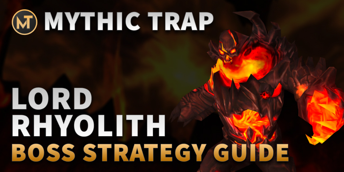Lord Rhyolith Guide - Mythic Trap