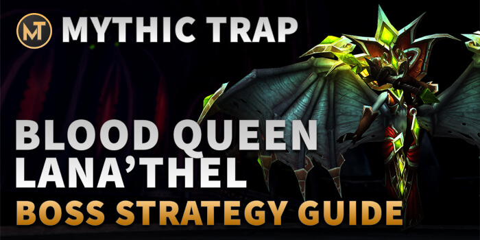 Blood-Queen Lana'thel Guide - Mythic Trap