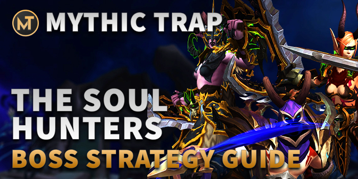 Guide des Chasseurs d'âmes Mythique - Mythic Trap