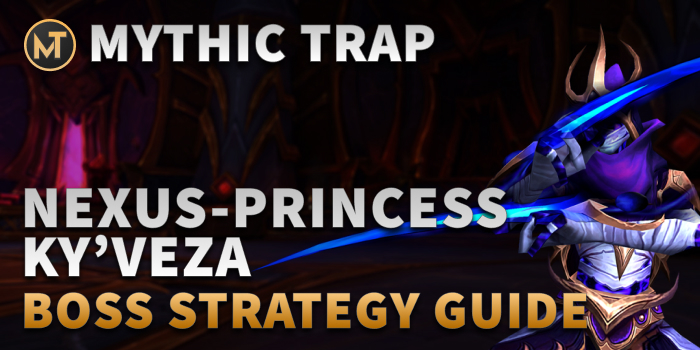 Nexus-Princess Ky'veza Guide - Mythic Trap