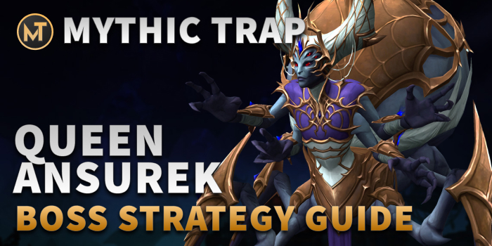 Queen Ansurek Guide - Mythic Trap