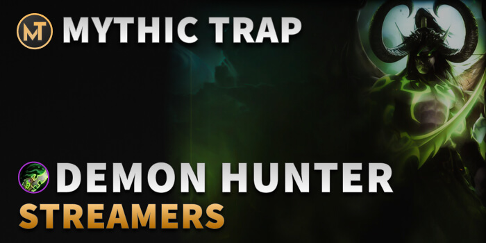 Demon HunterStreamers - Mythic Trap