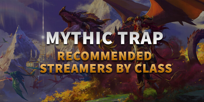 Streamers by Class - Mythic Trap
