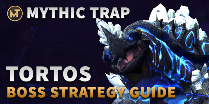 Tortos Guide - Mythic Trap
